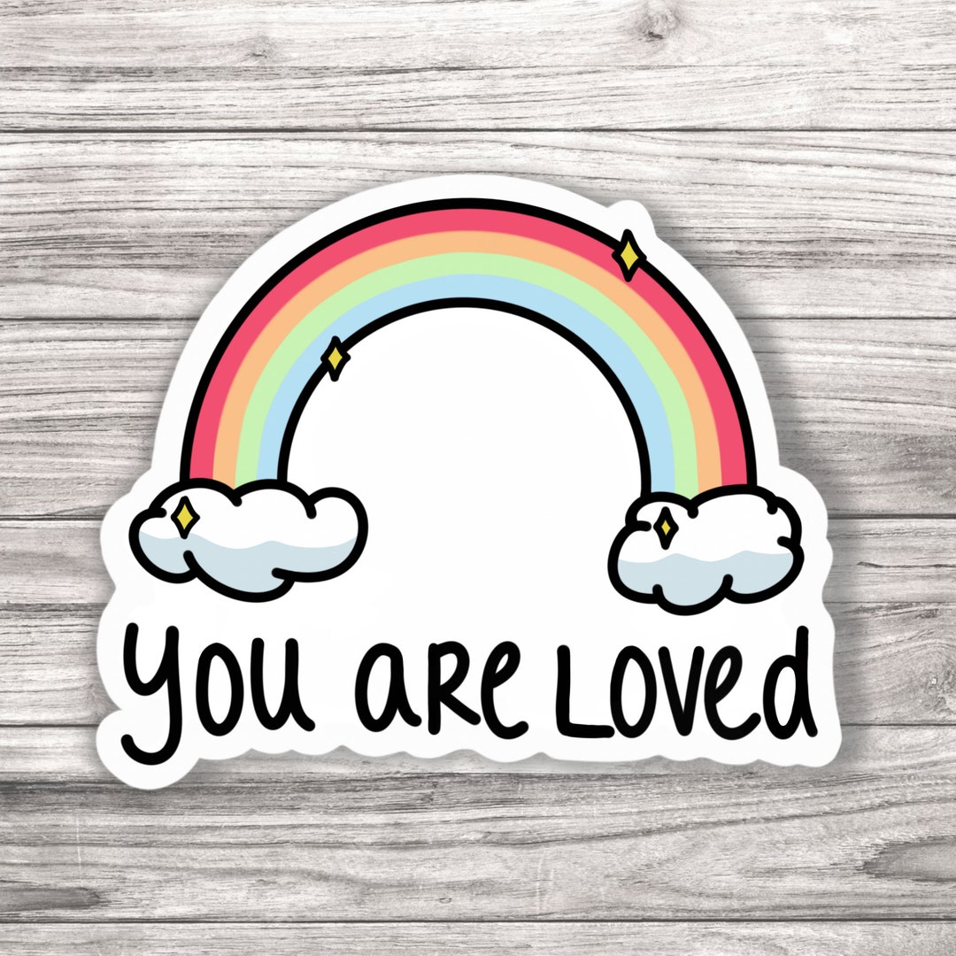 You Are Loved Rainbow Laminated Vinyl Sticker - Etsy