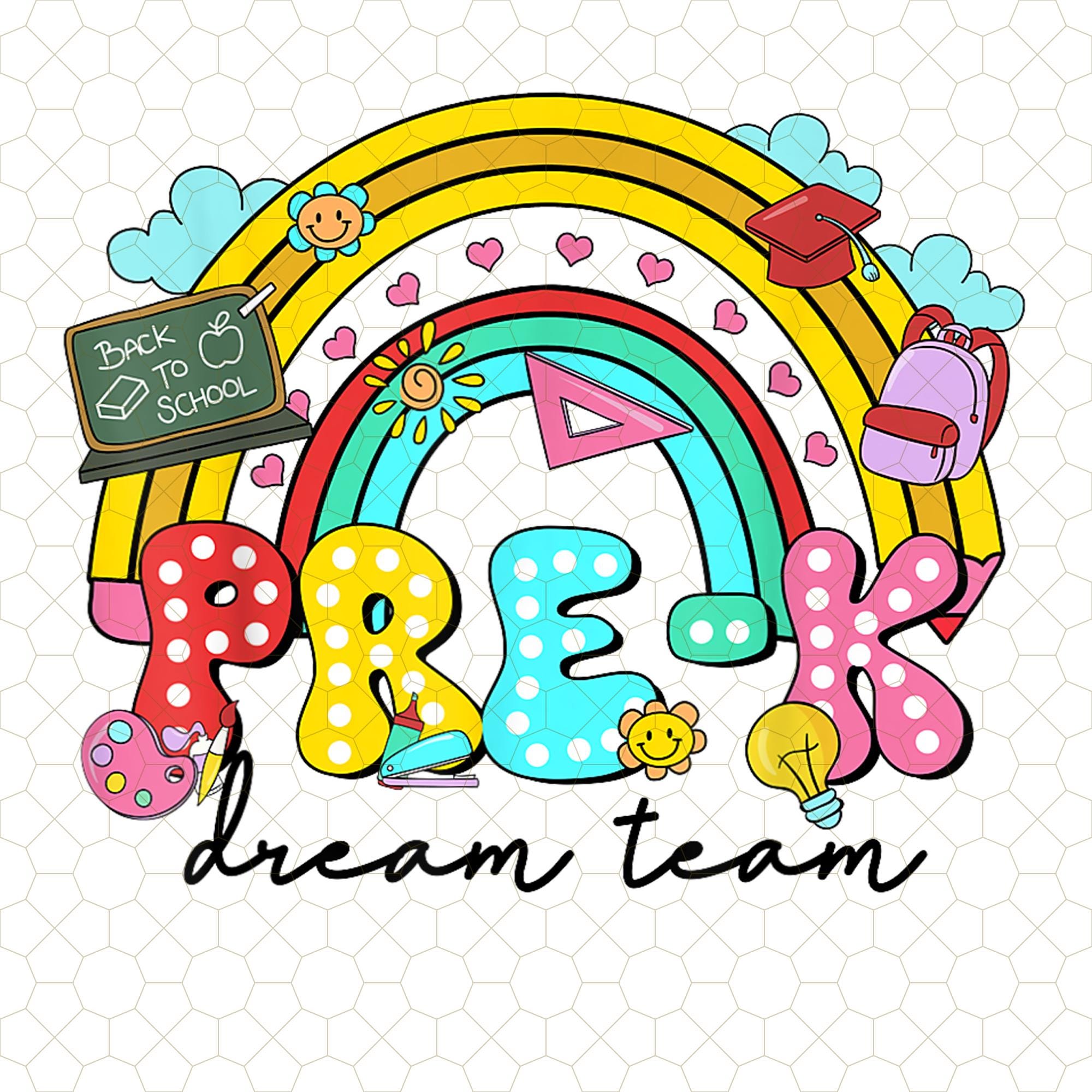 Back to School Rainbow Preschool Pre-k Dream Team Teacher Png, Teacher ...