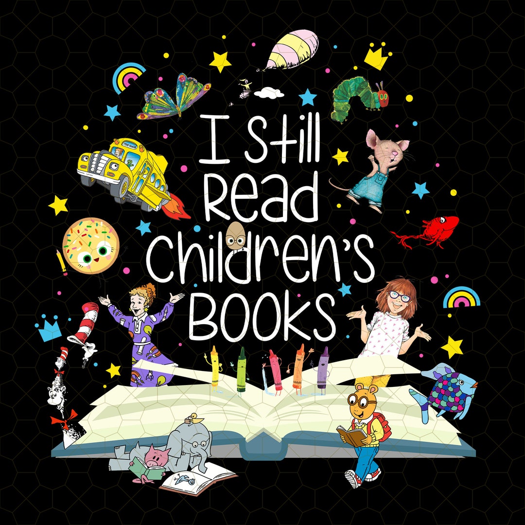 I Still Read Children's Books Png, Teacher Library Book Club ...