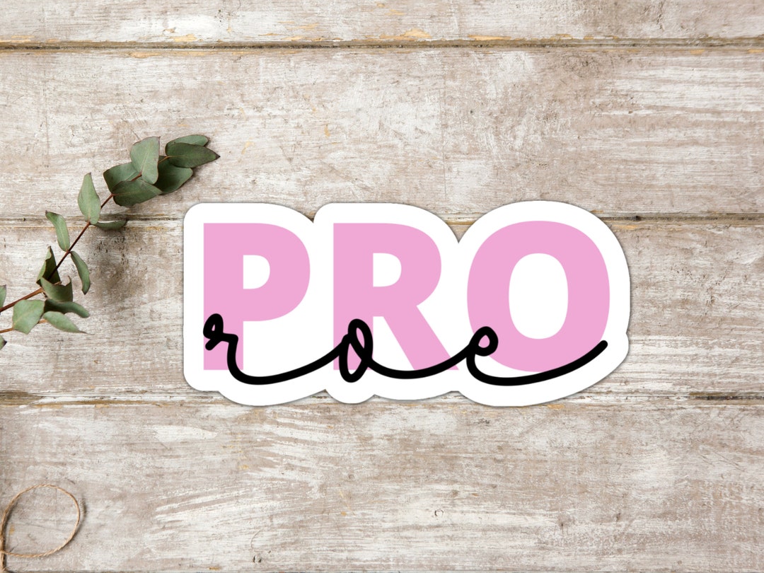 Pro Roe Pro Choice Women’s Rights Vinyl Water-resistant Sticker, Laptop ...