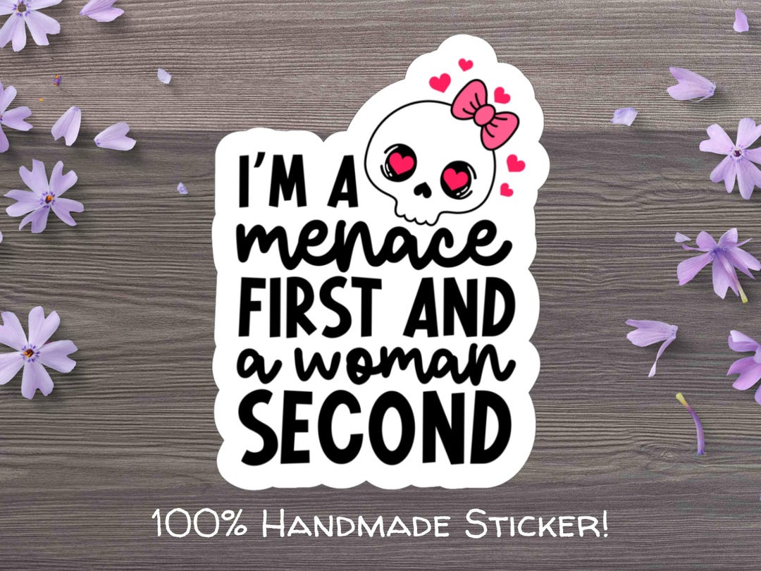 I'm a Menace First and a Woman Second Sticker - Etsy