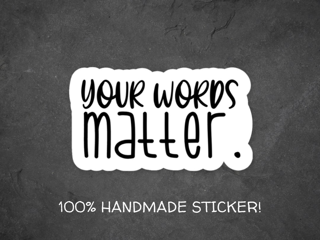 Your Words Matter Sticker: Glossy Vinyl Decal for Writers - Etsy