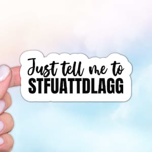 Just Tell Me to STFUATTDLAGG Glossy Sticker Dark Romance - Etsy