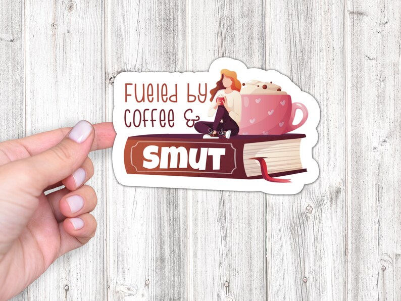 Fueled by Coffee and Smut Romance Reader Sticker Smutty - Etsy