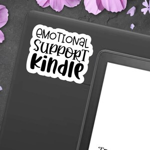 Emotional Support Kindle Book Lover Vinyl Sticker, Water-resistant ...