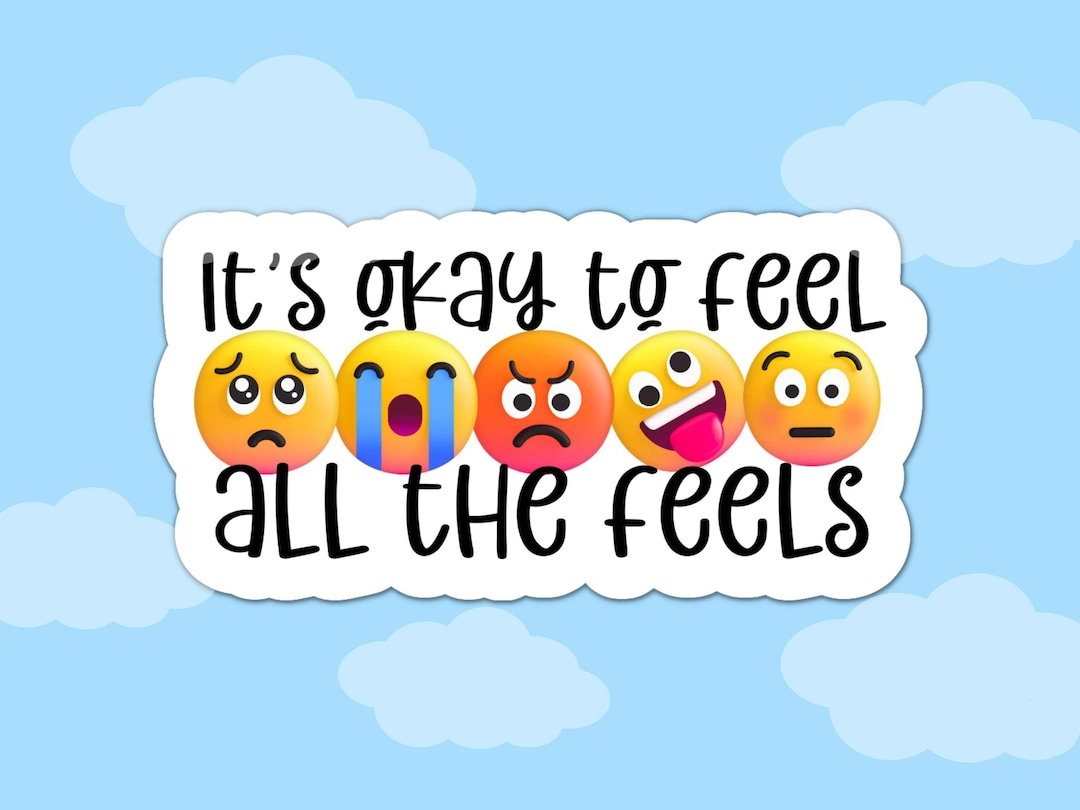 It's Okay to Feel All the Feels Mental Health Sticker, Emotional Health ...