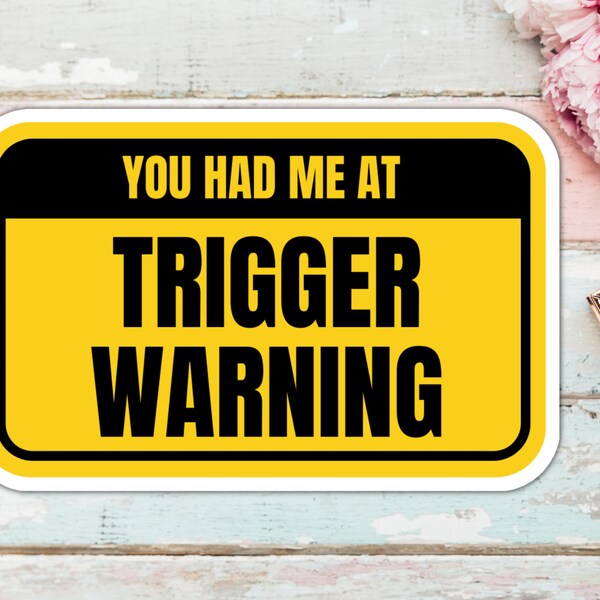 You Had Me at Trigger Warning Sticker - Etsy