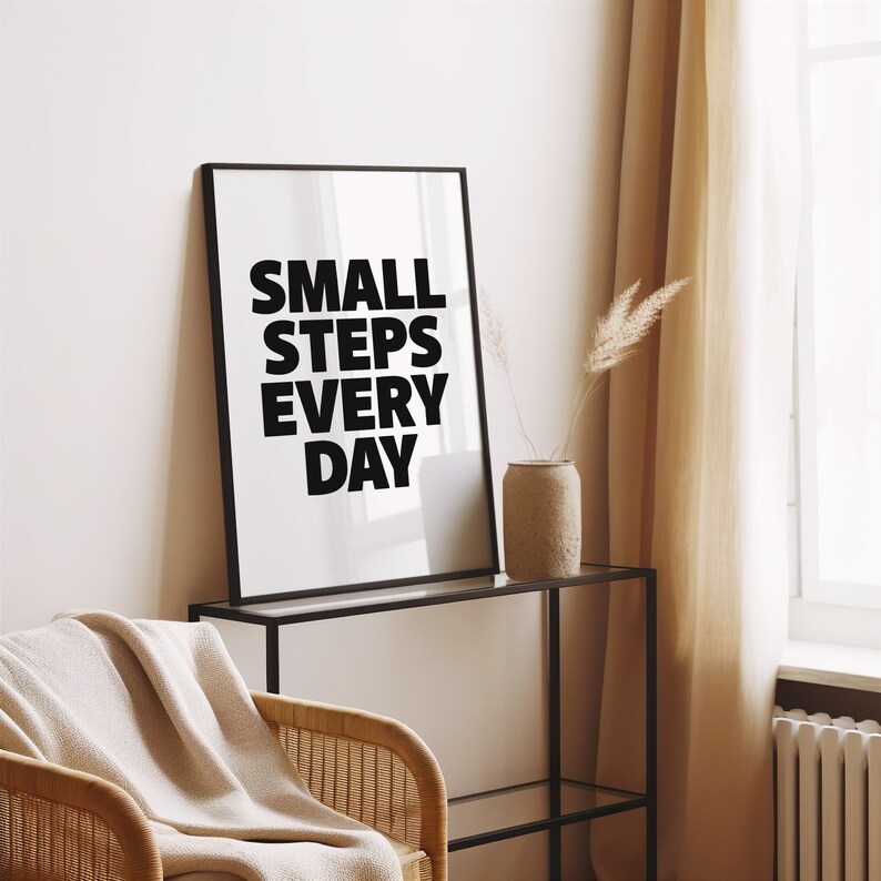 Small Steps Every Day Printable Wall Art Motivational Quote Wall Art ...