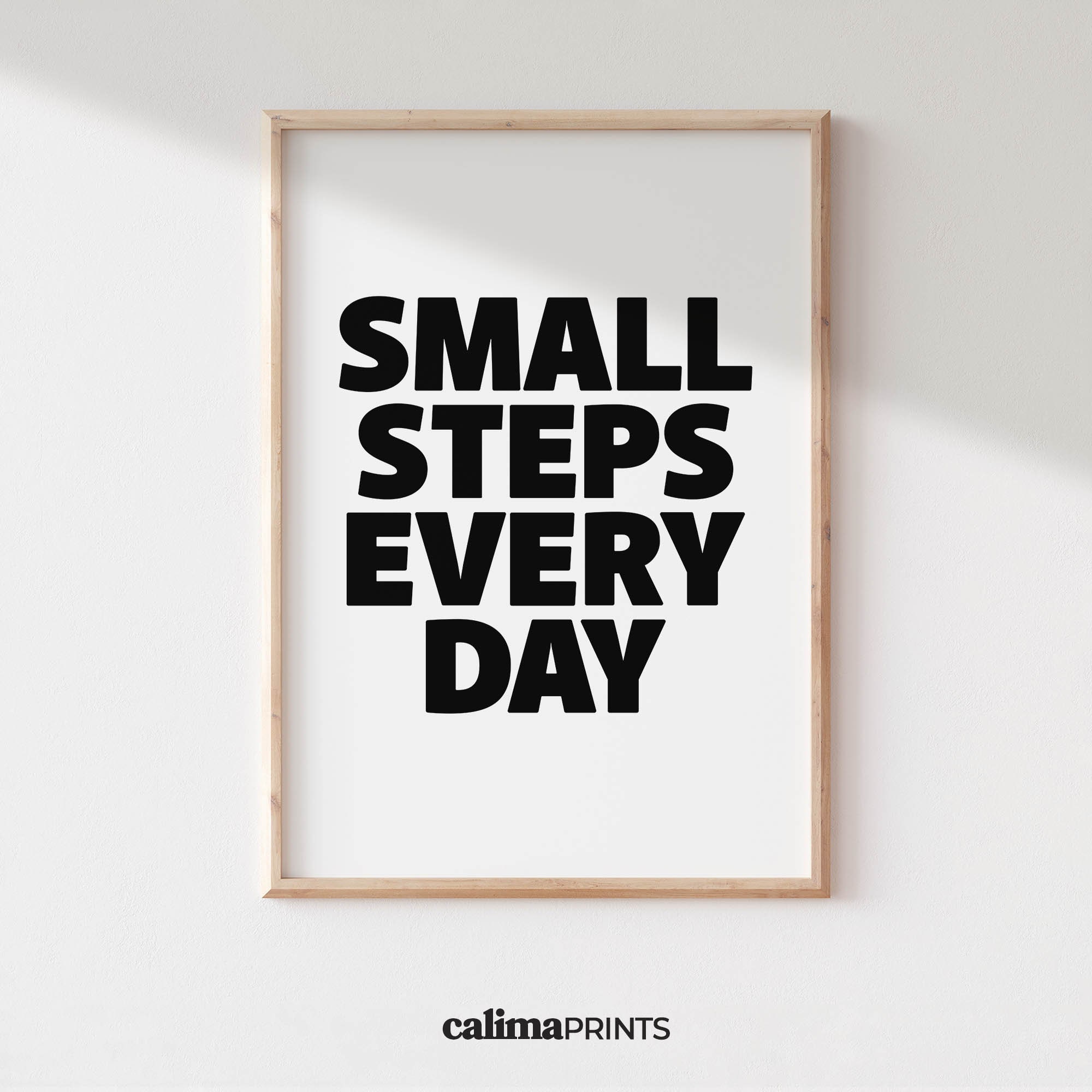 Small Steps Every Day Printable Wall Art Motivational Quote Wall Art ...