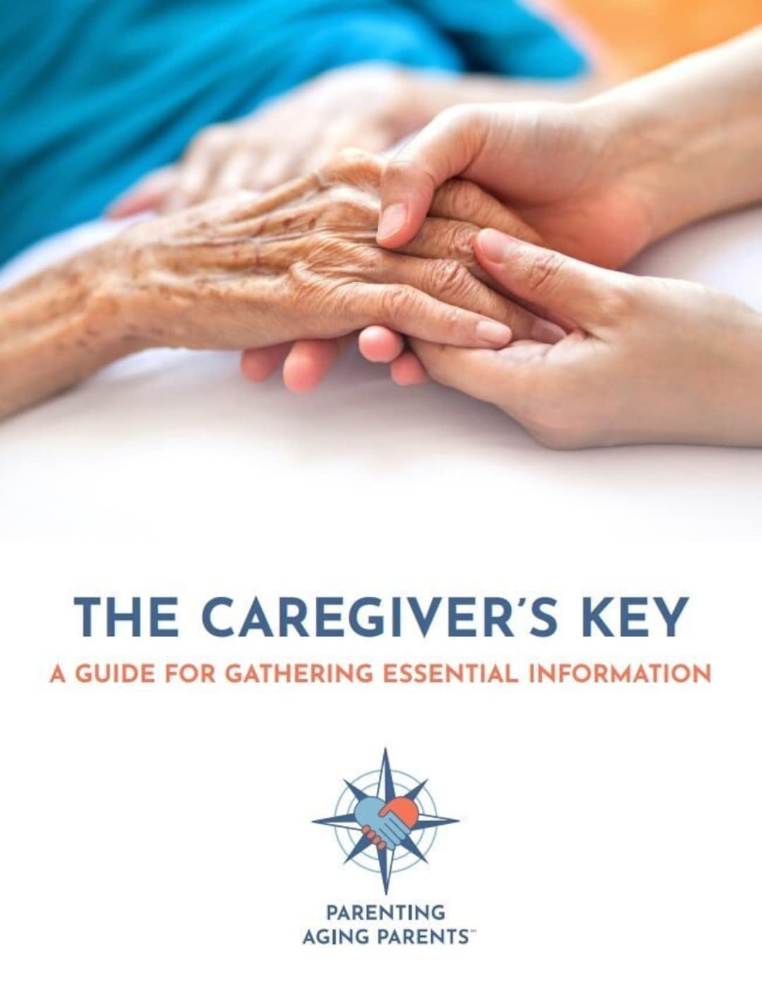 The Caregiver's Key - A Guide for Gathering Essential Information ...