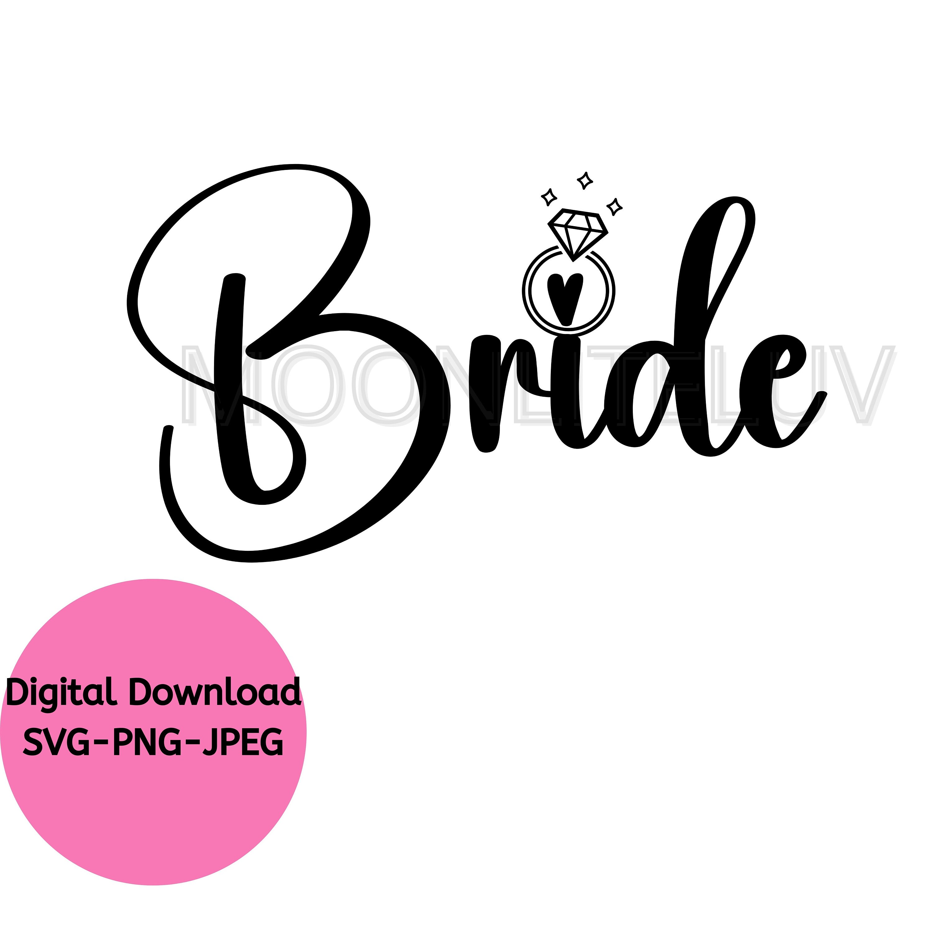 Bride SVG, PNG & JPEG Wedding Cut File for Cricut or Silhouette Wedding ...