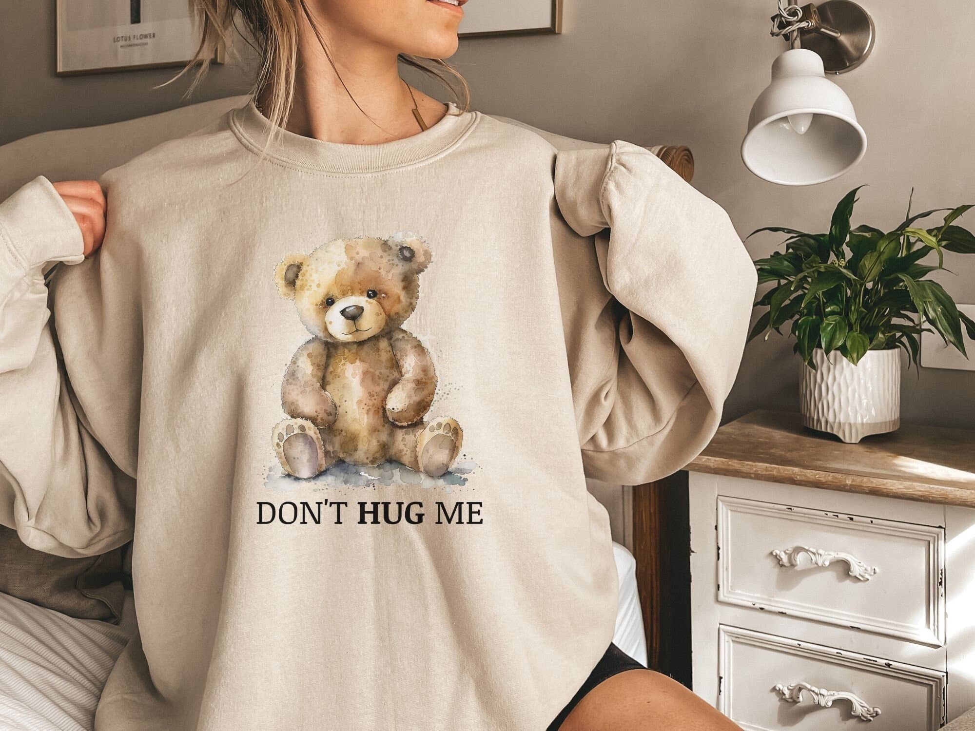 Teddy Bear Sweatshirt, Teddy Bear Shirt, Don't Hug Me Sweatshirt ...