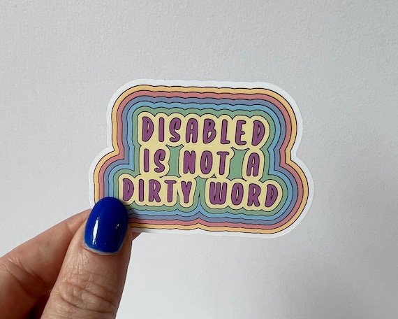 Waterproof Vinyl Sticker. Disability Pride Disabled is Not a - Etsy