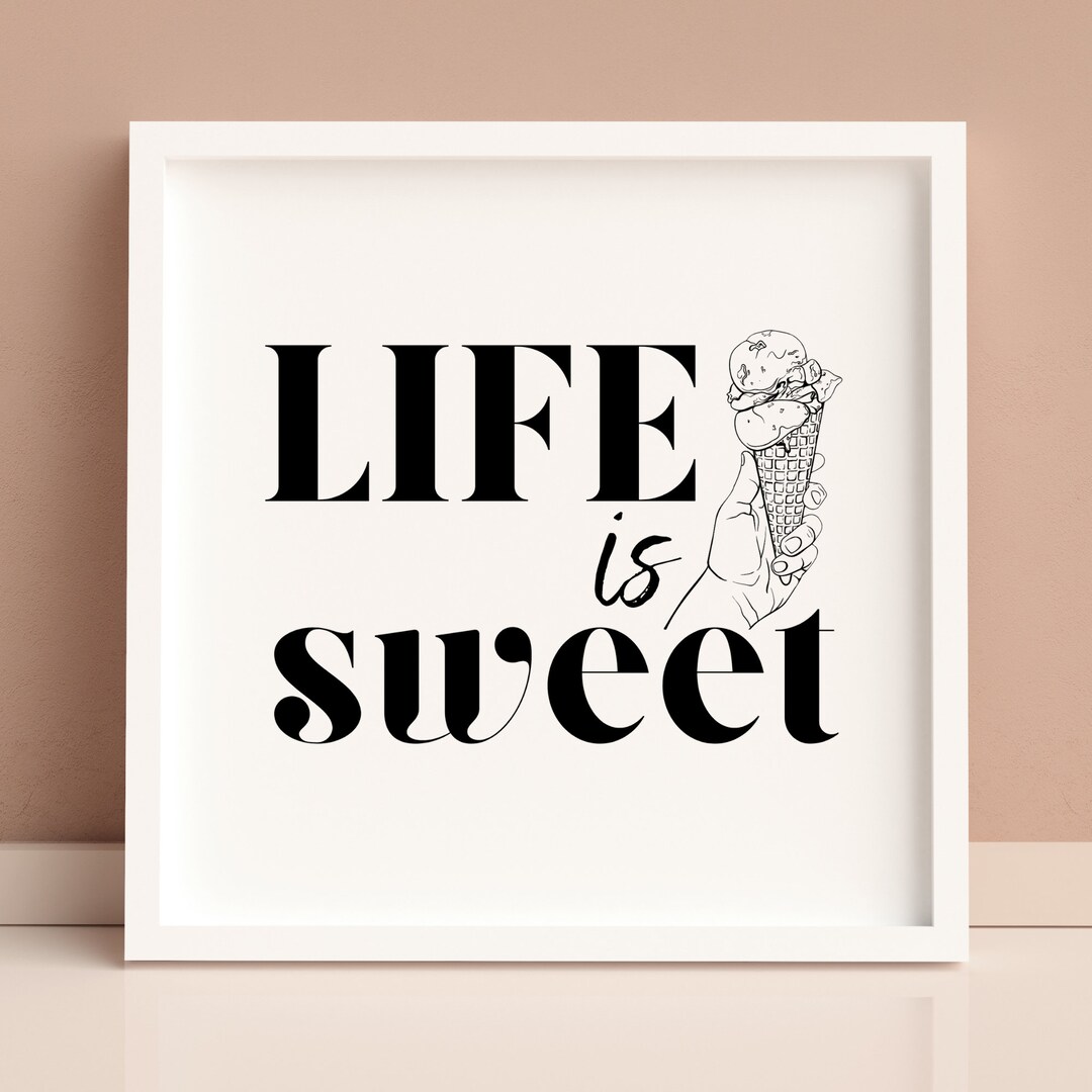 Life is Sweet, Ice Cream Print, Printable Wall Art, Positive Mindset ...