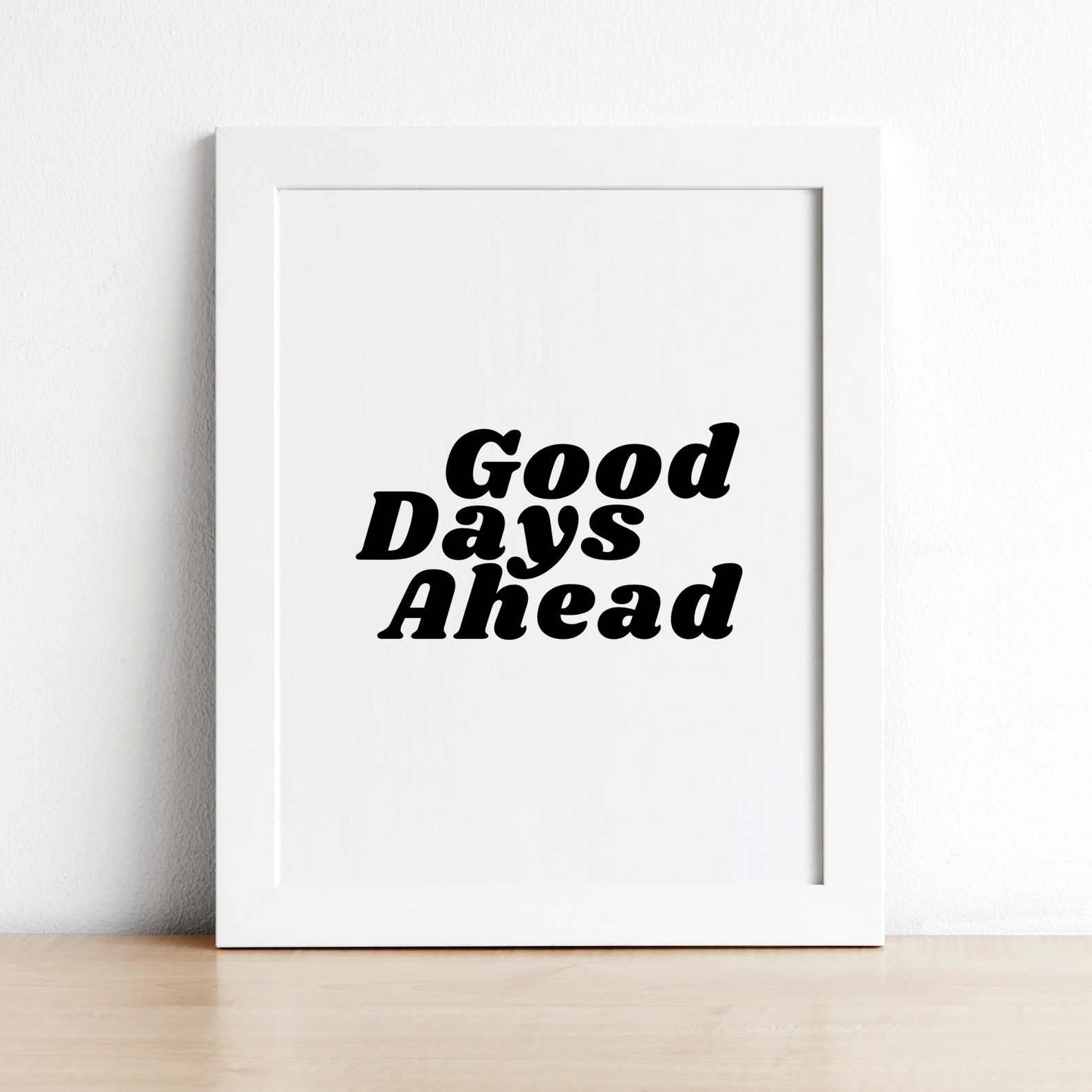 Good Days Ahead, Printable Poster, Black and White Type, Typography ...