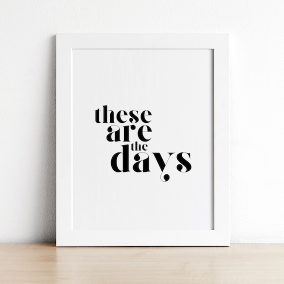 These Are the Days Printable Poster Instant Digital - Etsy