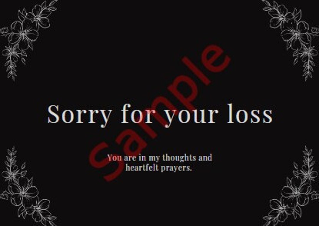 Sorry for Your Loss My Condolences Heartfelt Prayers My Thoughts and ...