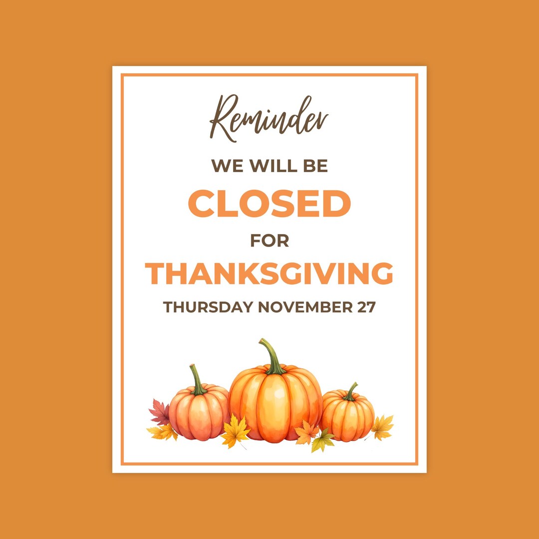 Closed for Thanksgiving Printable Sign, Thanksgiving Day Closed ...