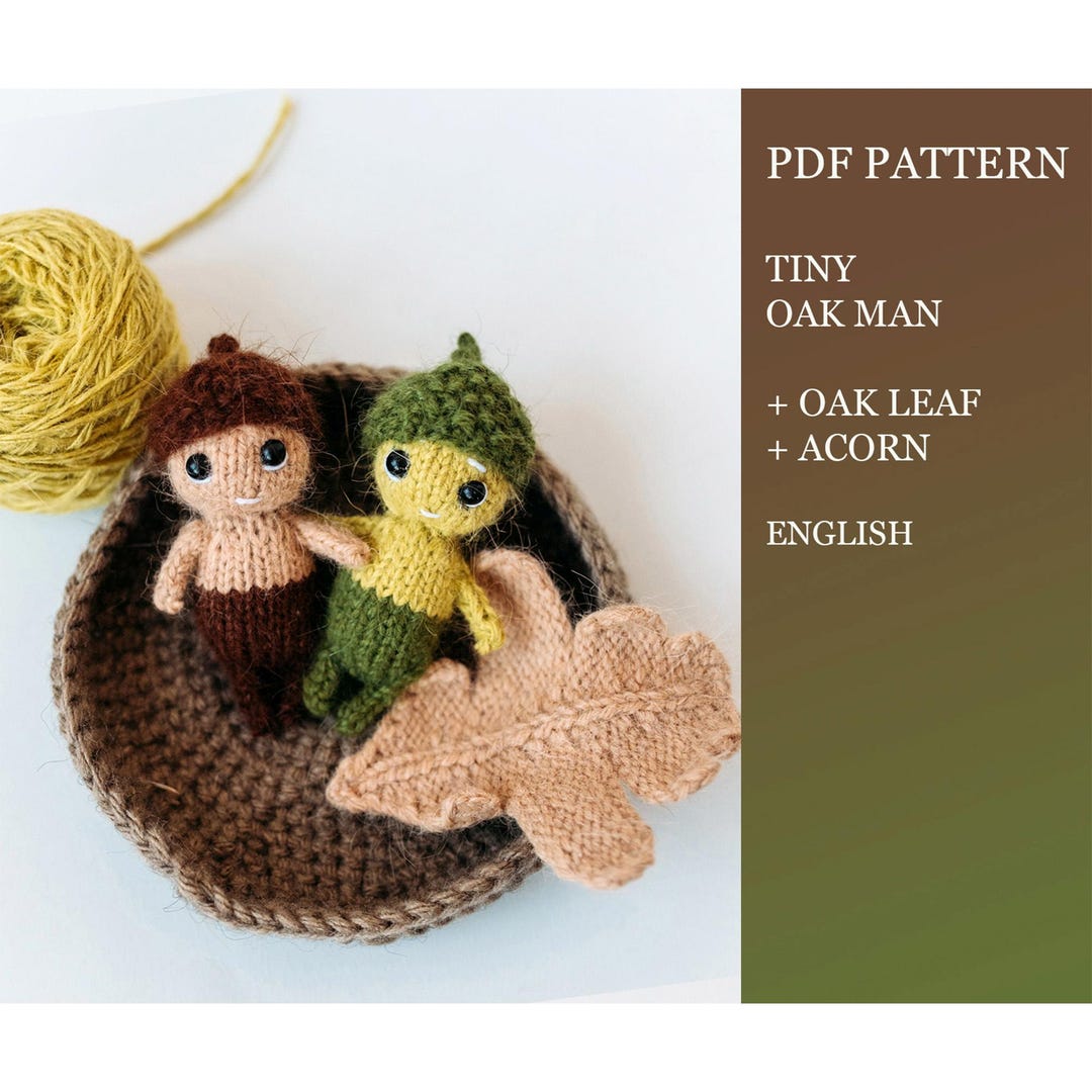 Tiny Oak Man, Oak Leaf and Acorn Knitting Pattern. Knitted Amigurumi ...
