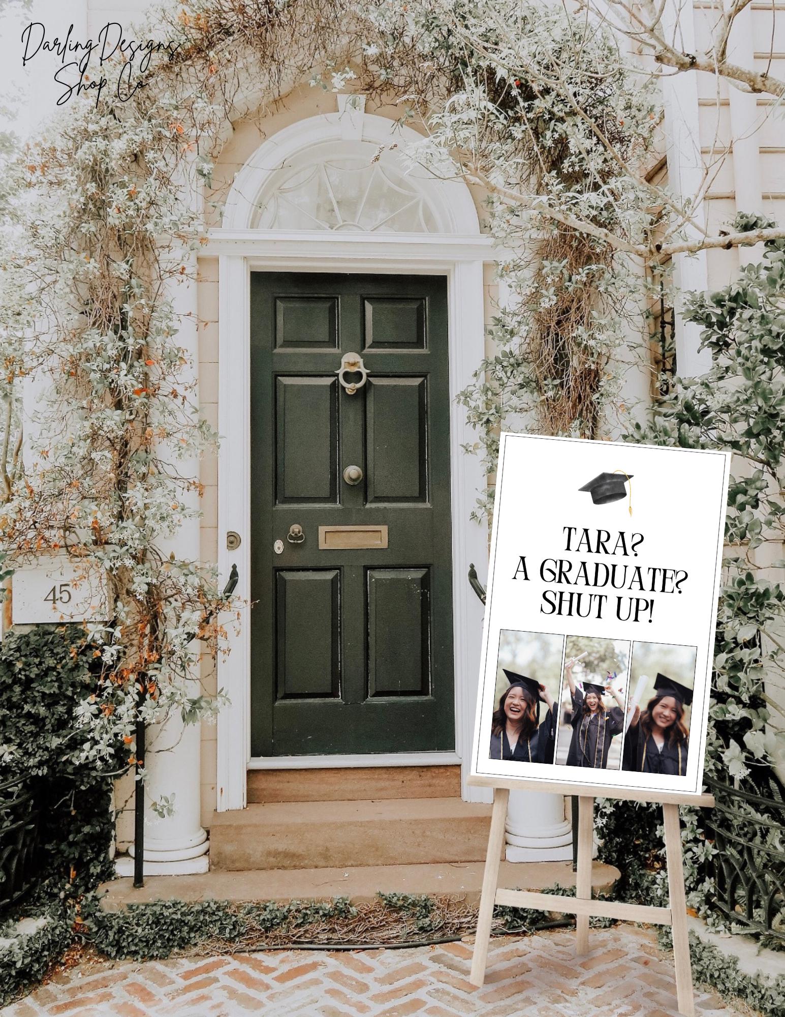 A GRADUATE? SHUT UP! Graduation Party Welcome Poster Template ...