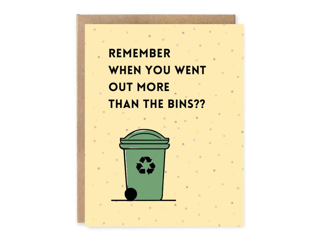 Funny Birthday Card, Remember When You Went Out More Than the Bins?? - Etsy