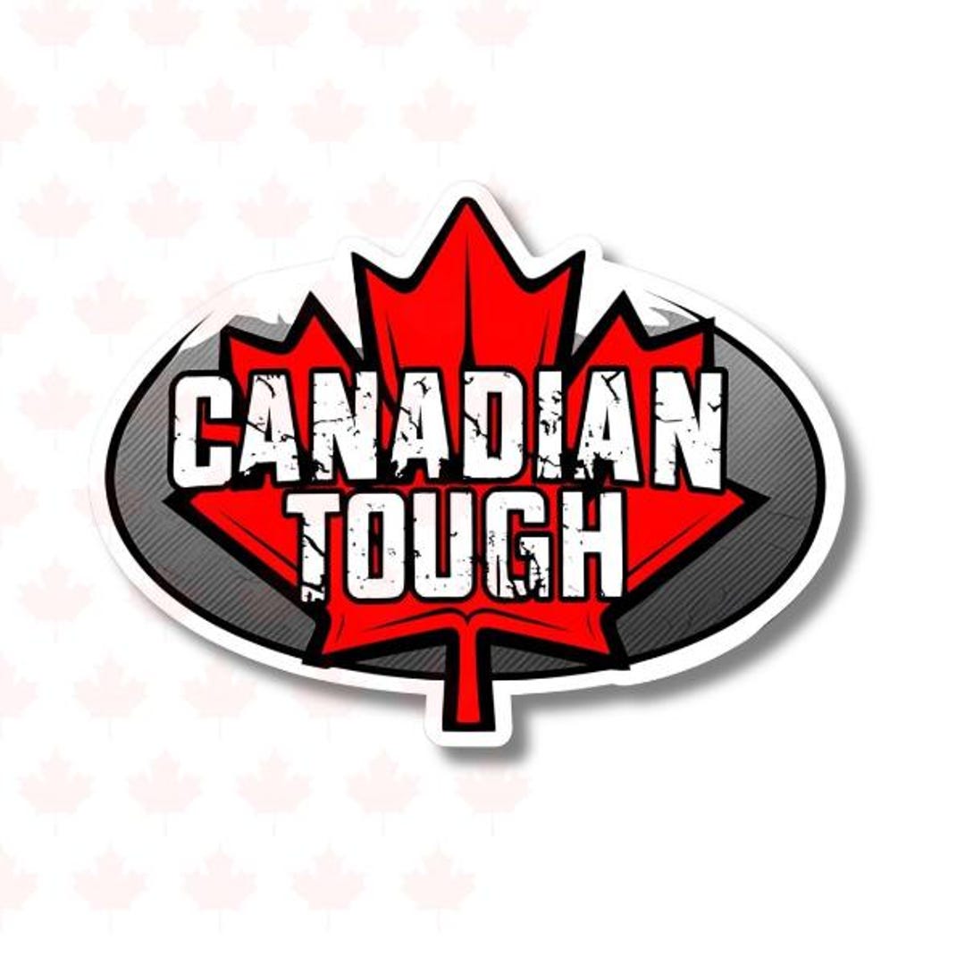 Canada Tough Vinyl Sticker - Laptop Sticker - Decal - Water Bottle ...