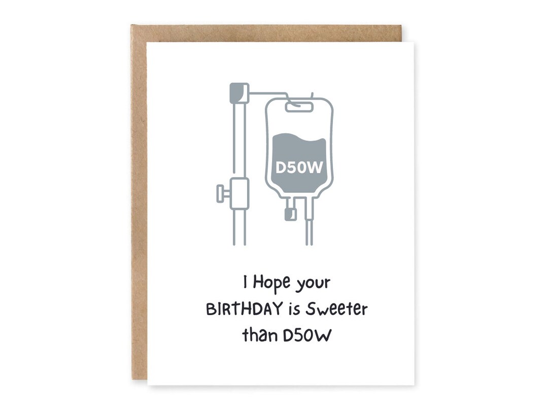 Funny Medical Birthday Card, Sweeter Than D50W, Funny Medical Greeting ...