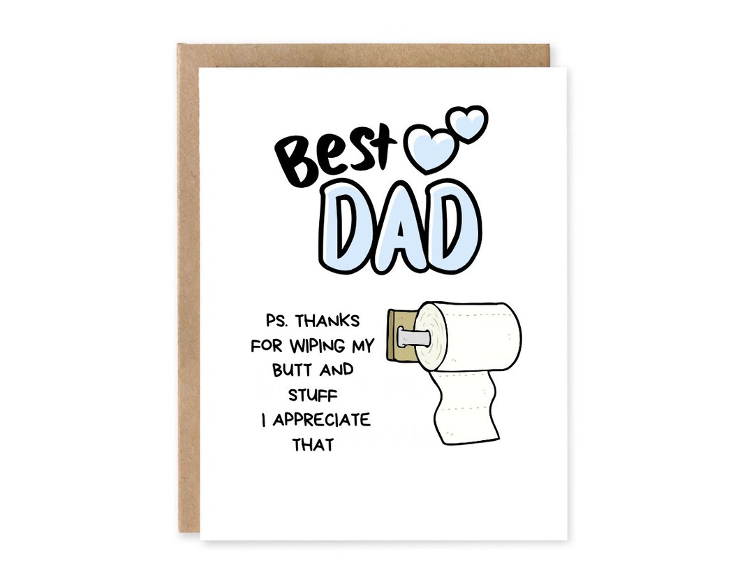 Best Dad PS Thanks for Wiping My Butt Funny Card for Dad | | Father's ...