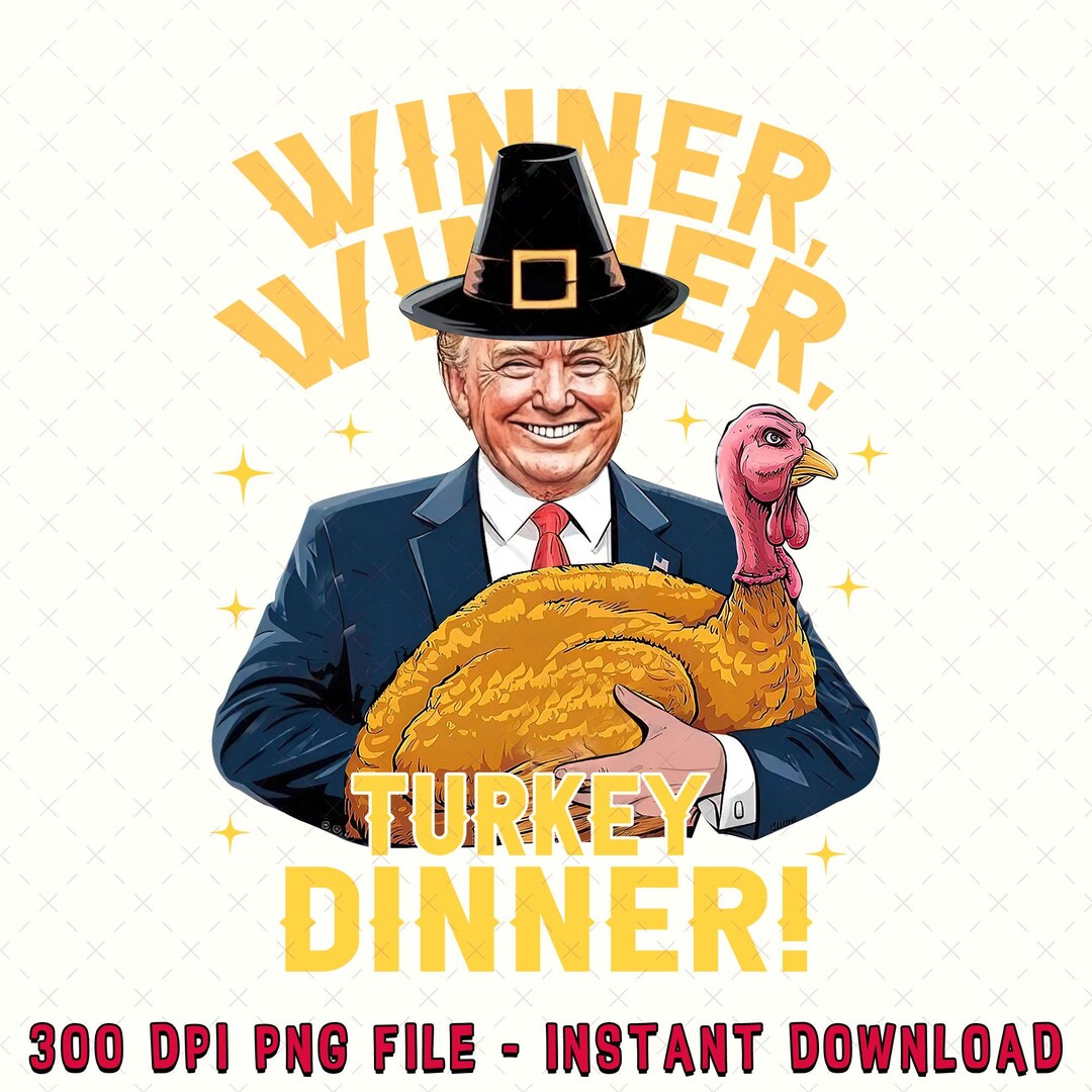 Donald Trump Winner Winner Chicken Dinner PNG, I'm Thankful Trump Won ...