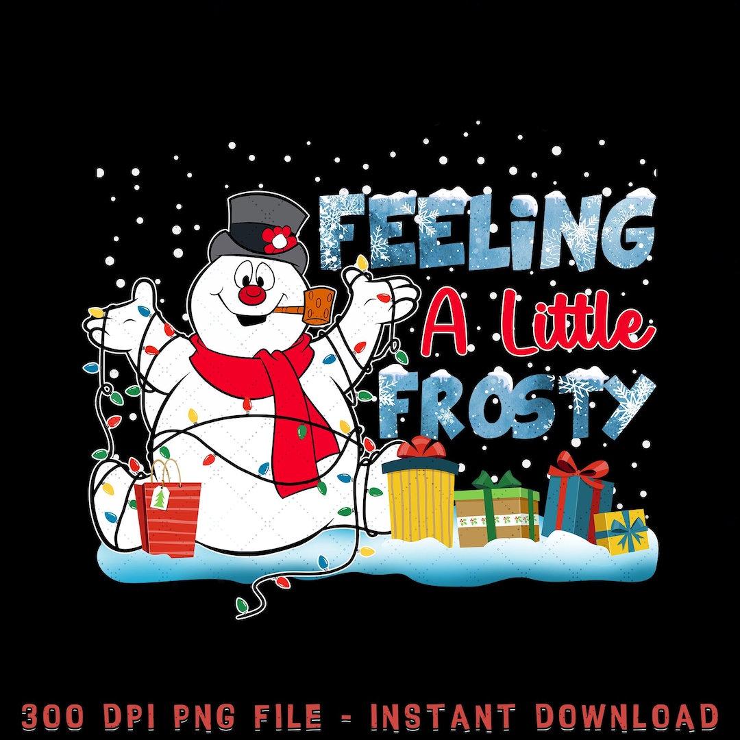 Christmas Frosty the Snow Man Png, Feeling A Little Frosty, Frosty's ...