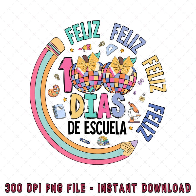 Feliz 100 Dias De Escuela Spanish Teacher Png, 100 Days of School Png ...