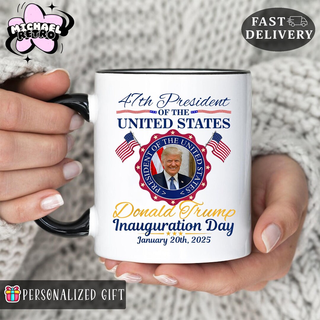 Inauguration Day Mug 2025, Presidents Day, Trump 47th President Mug ...