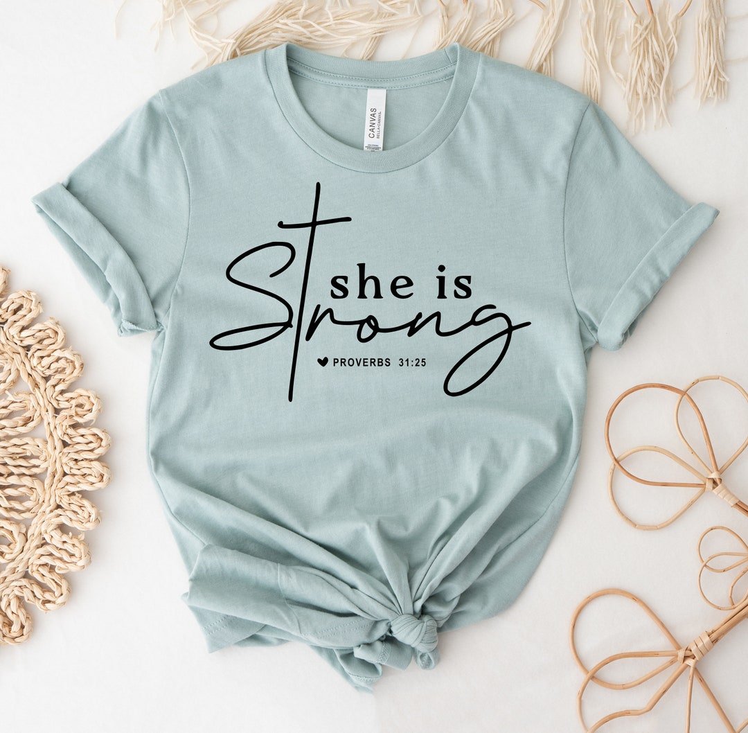 She is Strong T-shirt, Christian Shirt, Faith Gift, Religious Tee ...