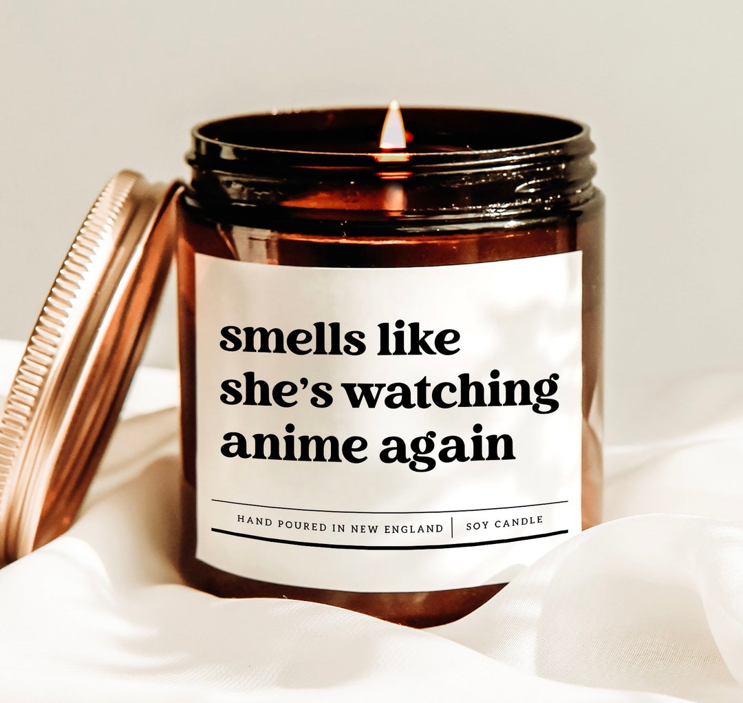 Smells Like She is Watching Anime Again Candle, Anime Lover Candle ...