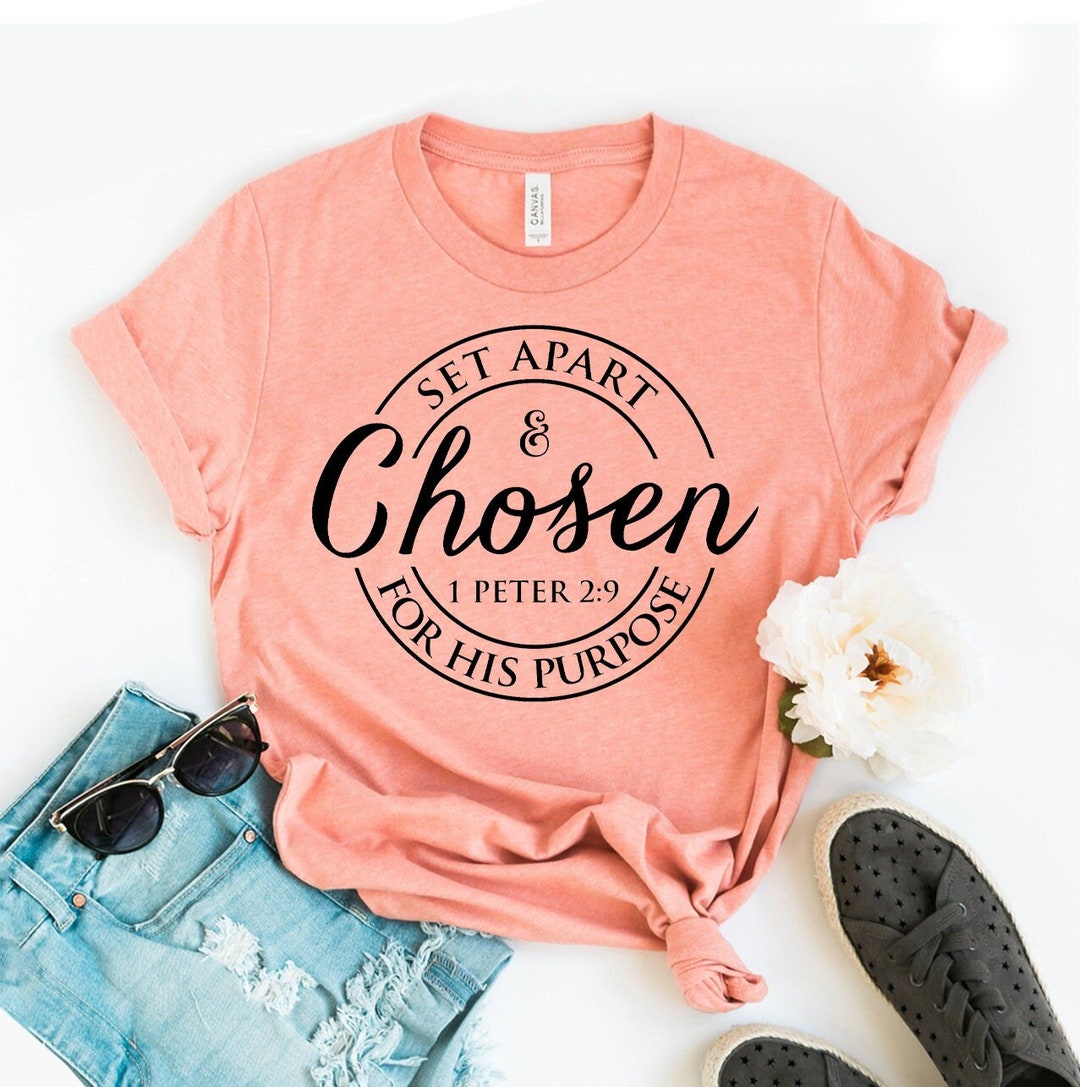 Set Apart and Chosen for His Purpose T-shirt, Inspirational Shirt ...