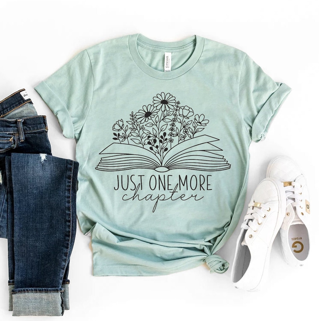 Just One More Chapter T-shirt, Funny Reading Gift, Book Lover Shirt ...