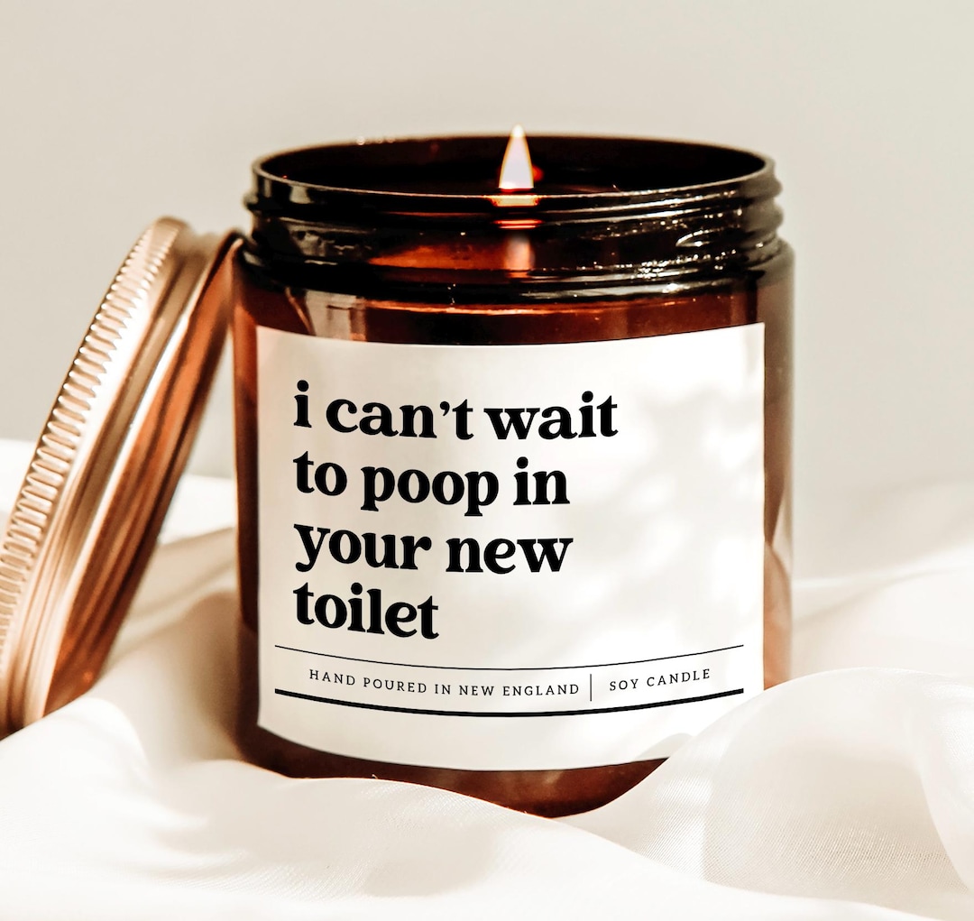 I Can't Wait to Poop in Your New Toilet Candle, New Home Gift, Gift for ...