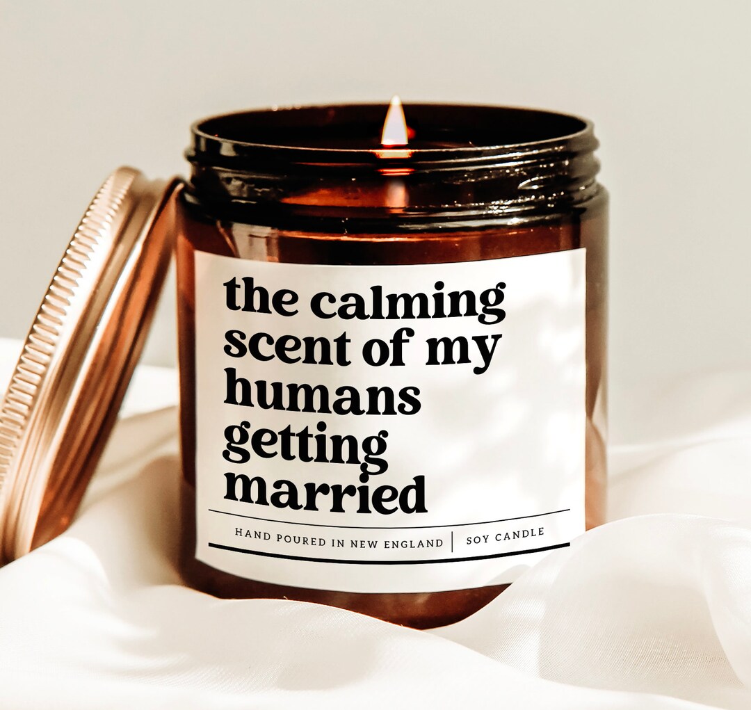 The Calming Scent of My Humans Getting Married Candle, Dog Engagement ...