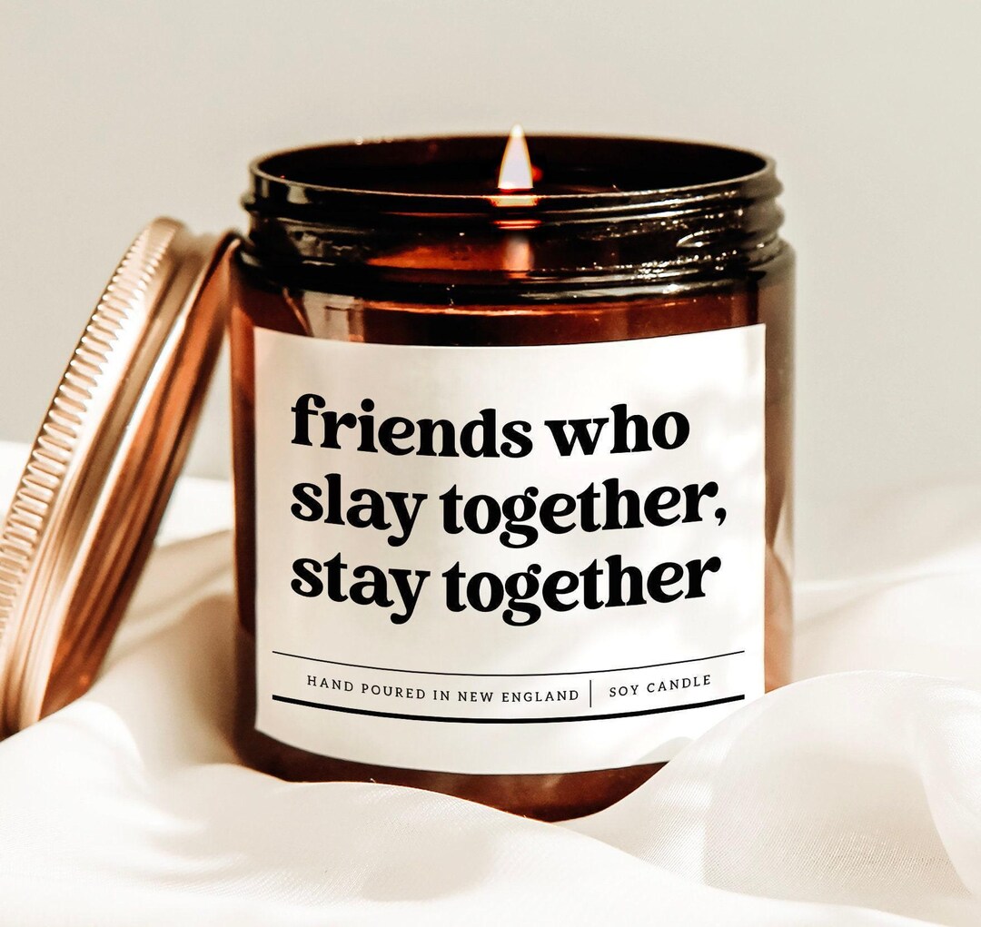 Friends Who Slay Together, Stay Together Candle, Bestie Candle, Friend ...