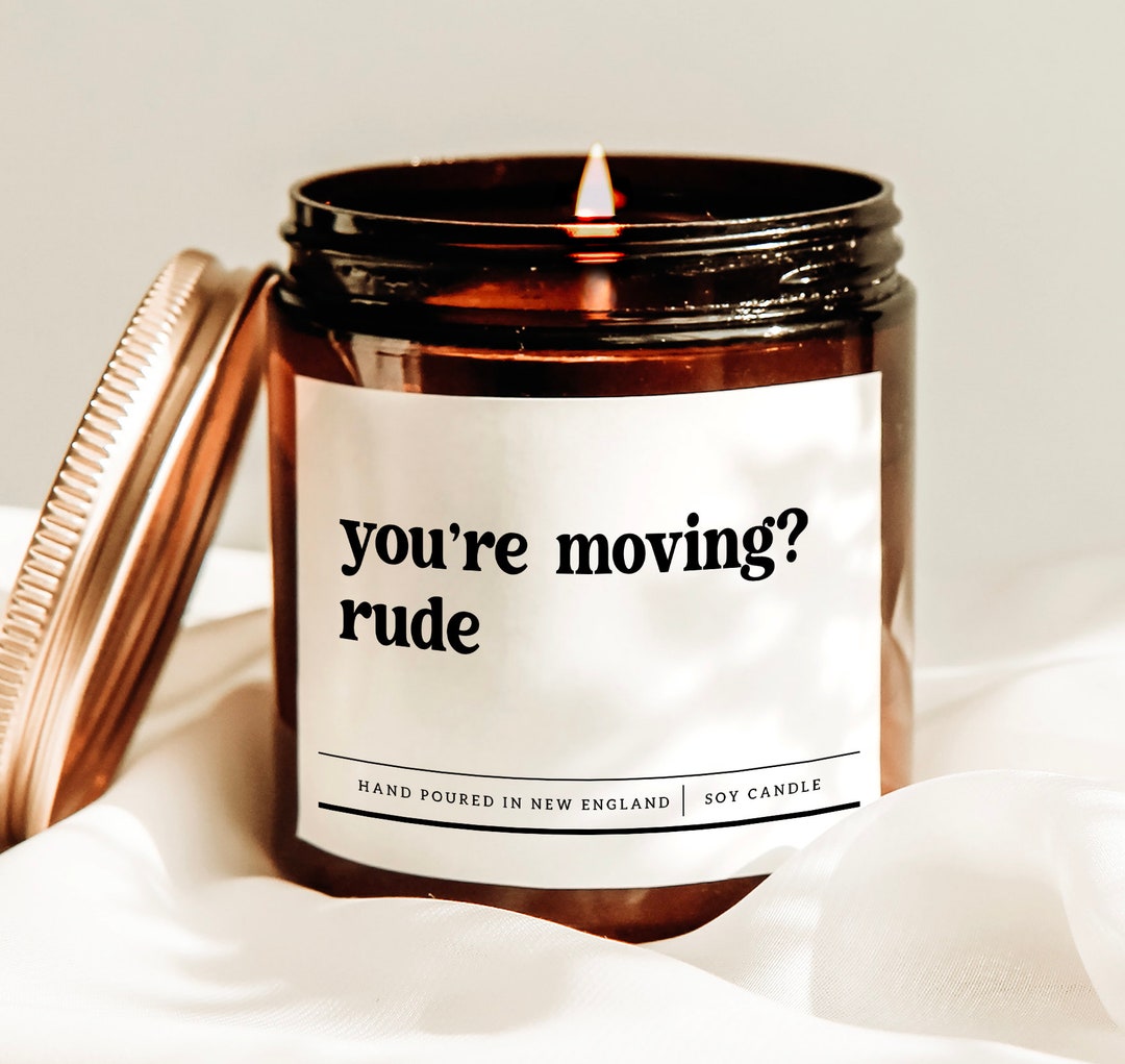 You're Moving? Rude Candle, New Job Gift, Friend Moving Gift ...