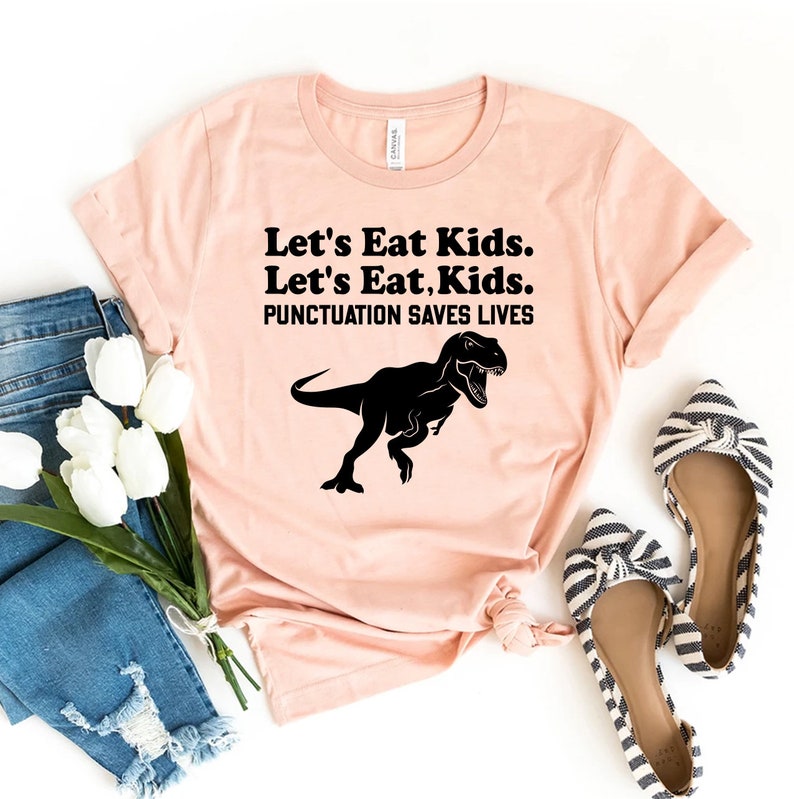 Let's Eat Kids Punctuation Saves Lives T-shirt , Punctuation Top ...