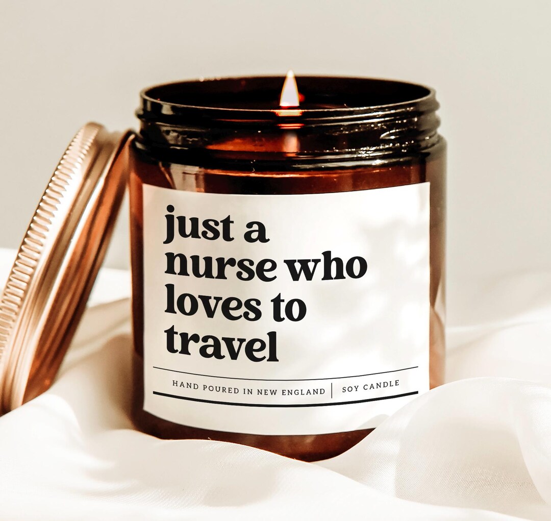 Just A Nurse Who Loves to Travel Candle, Traveling Nurse Gift, Nurse ...