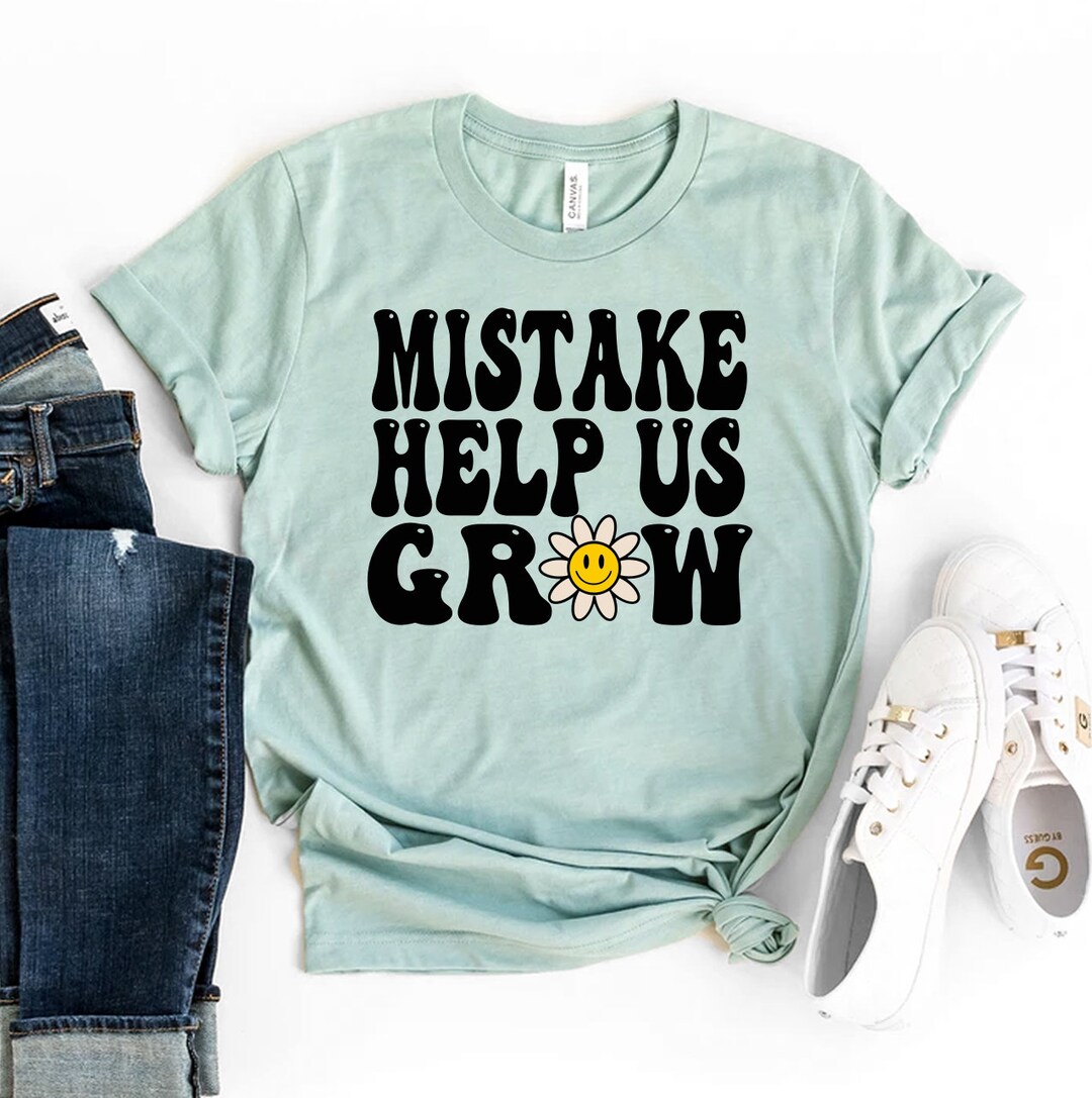 Mistakes Help Us Grow T-shirt, Motivational Shirt, Student Top ...