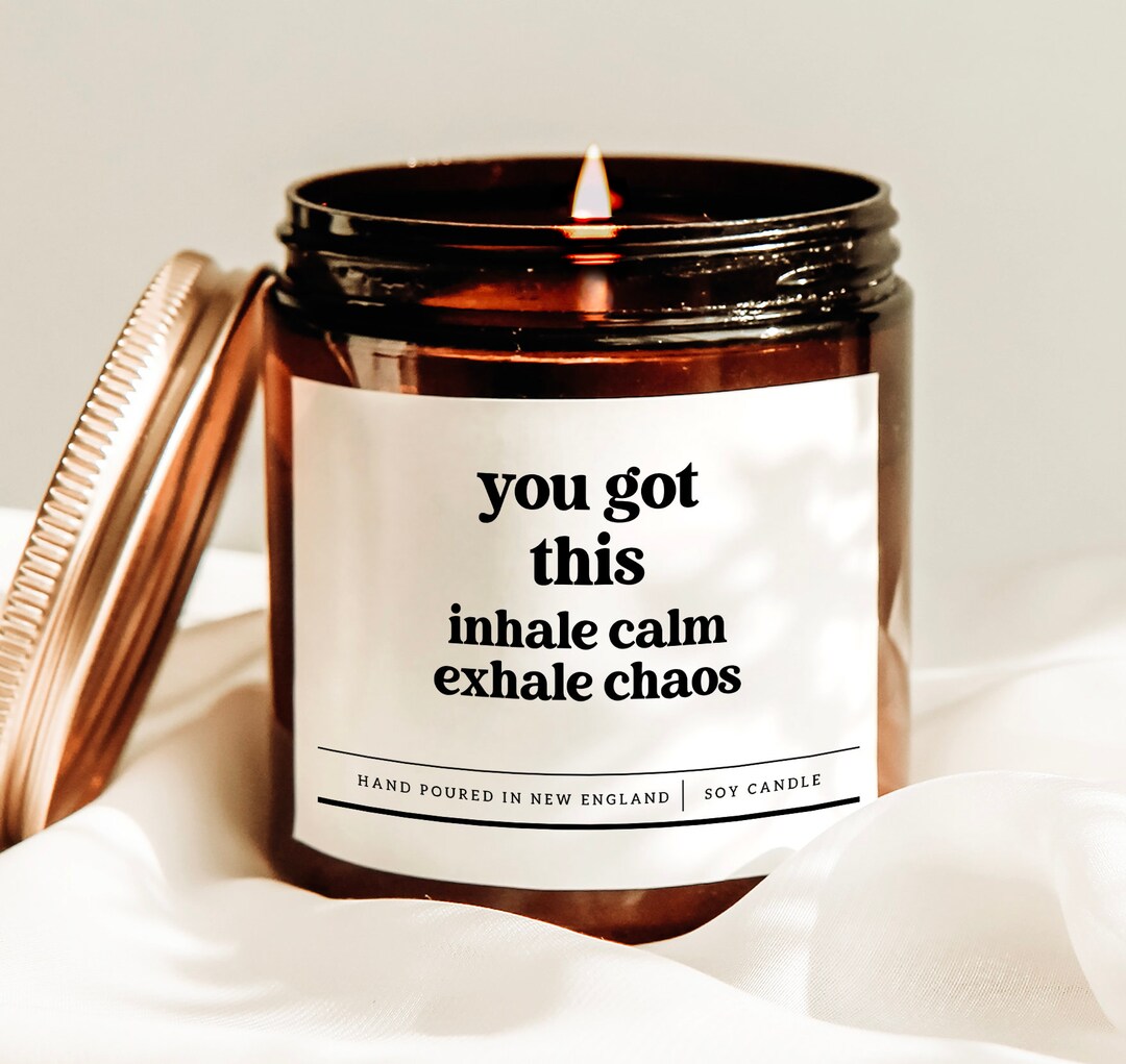 You Got This Inhale Calm Exhale Chaos Candle, Motivational Candle ...