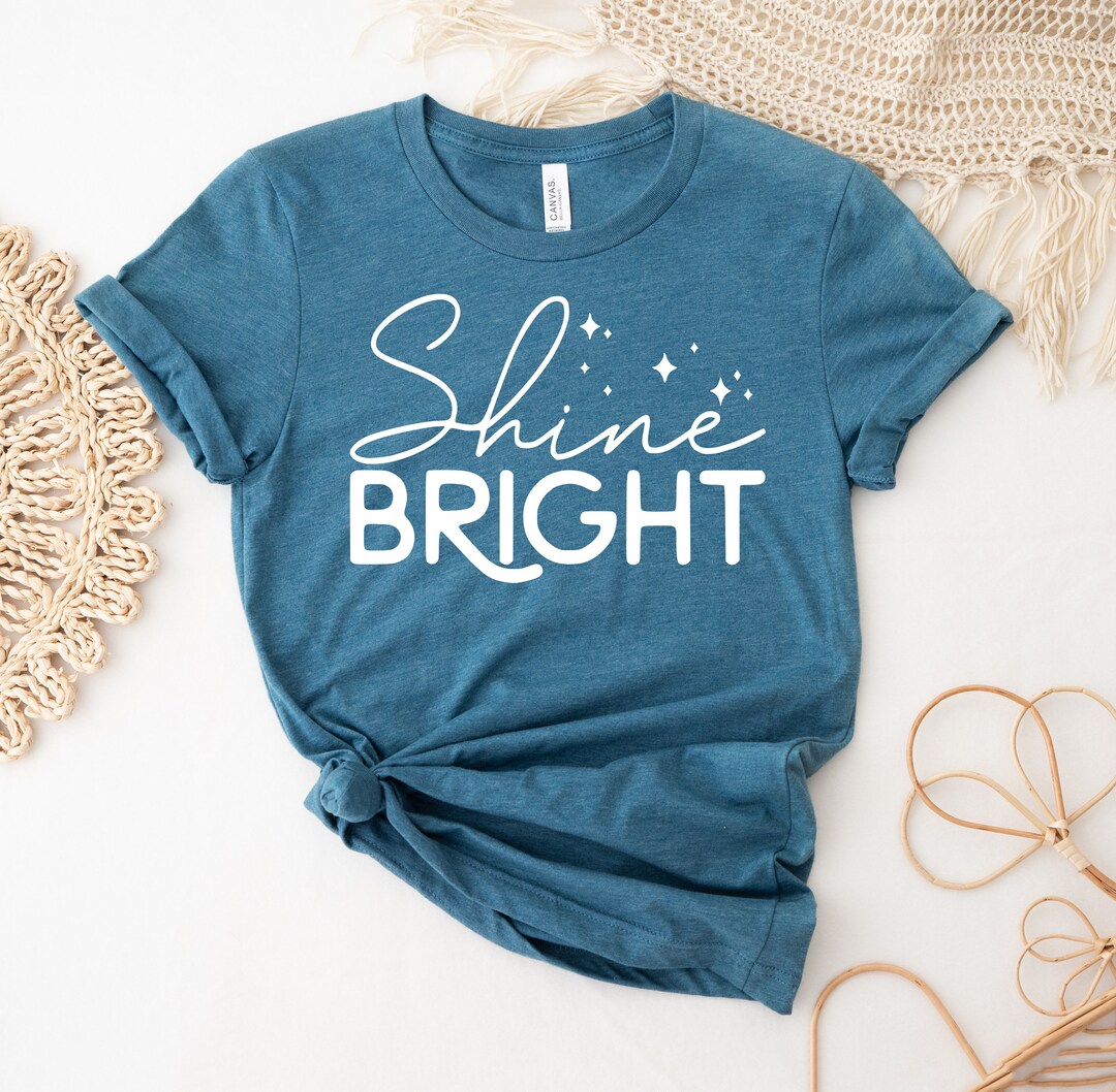 Shine Bright T-shirt, Happy Lifestyle Shirt, Appreciation Top, Teacher ...