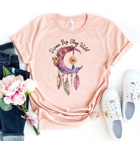 Dream Big Stay Wild T shirt Motivational Shirt Hiking Gift Inspirational Tee Dream Chaser Top Nature Shirts Happy Gift Cute Women Tee