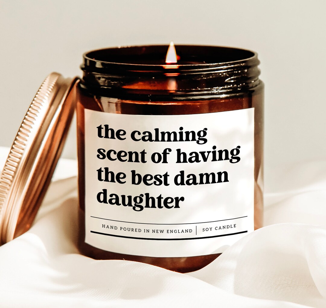 The Calming Scent of Having the Best Damn Daughter Candle, Daughter ...