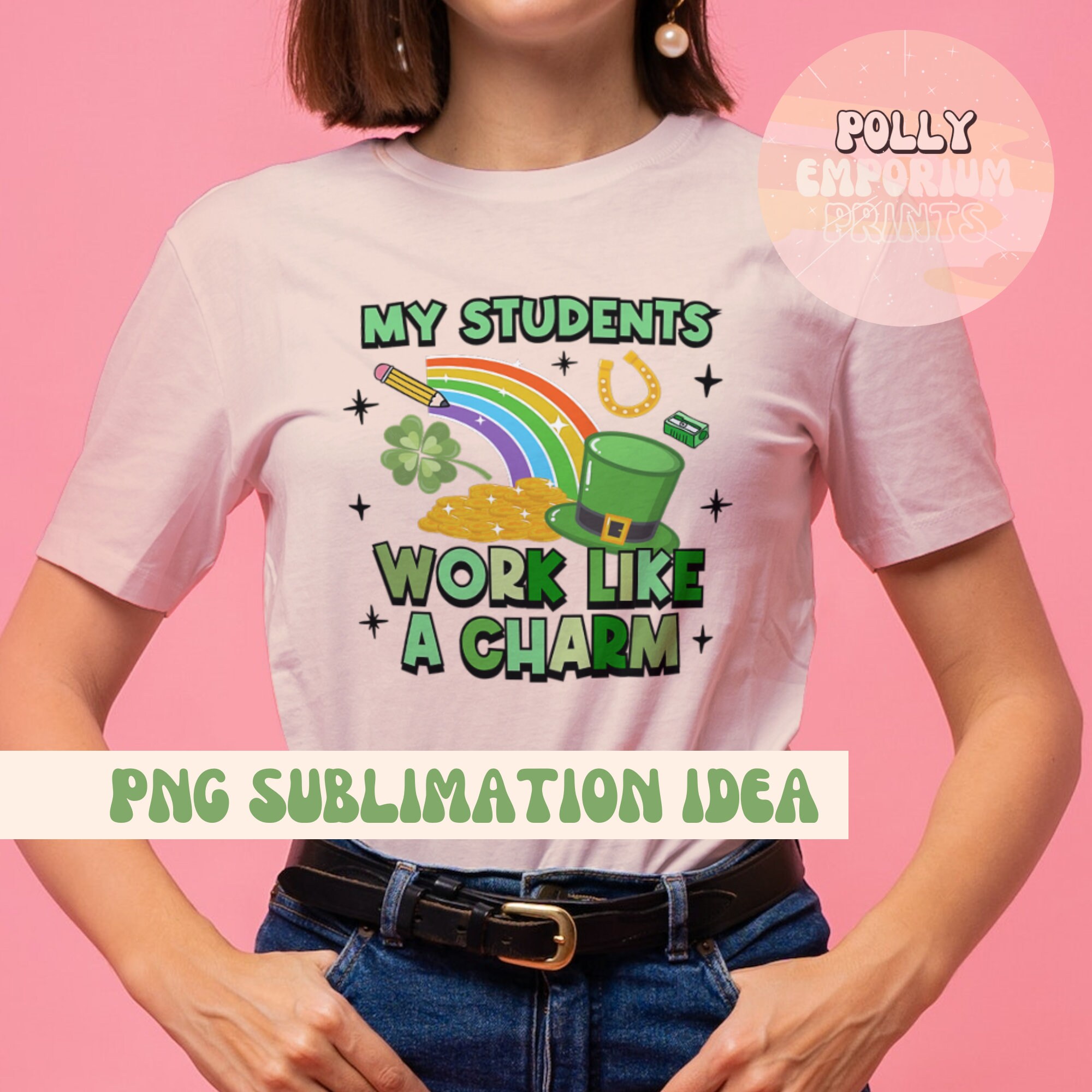 My Students Work Like a Charm Png, Saint Patricks Day Sublimation ...