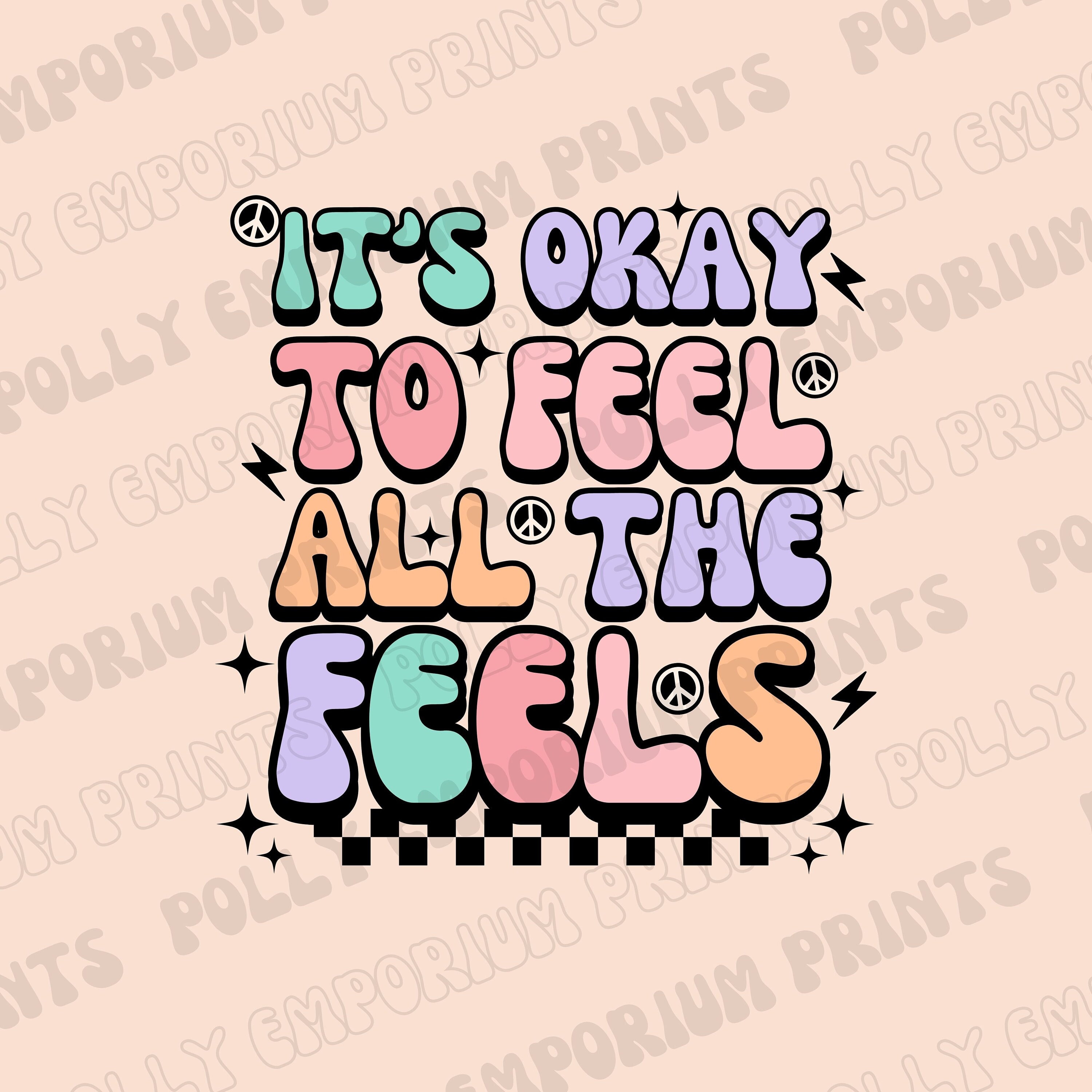 It's Okay to Feel All the Feels Png, Mental Health Sublimation Design ...