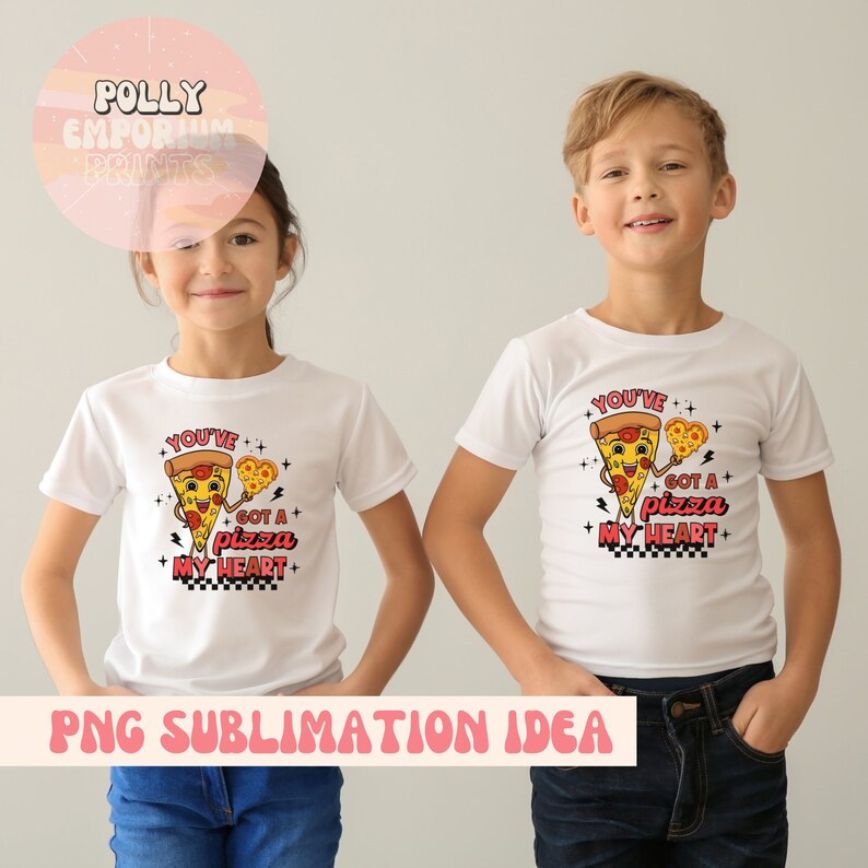 Kids Valentines Png, Sublimation Design, You've Got a Pizza My Heart ...
